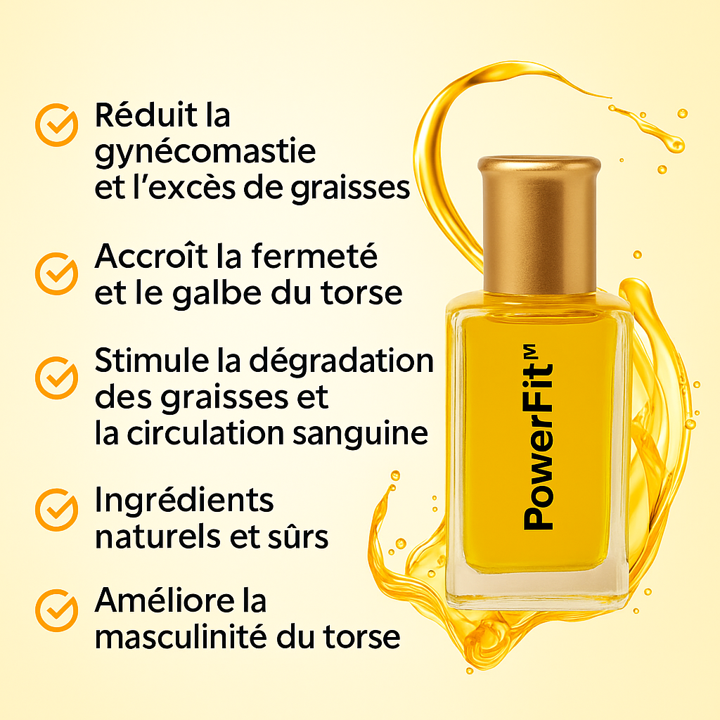 PowerFit™ Huile Gynécomastie